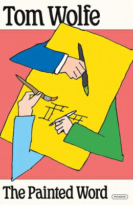 PAINTED WORD Tom Wolfe PICADOR2024 Paperback English ISBN：9781250338327 洋書 Art & Entertainment（芸術＆エンターテインメント） Art