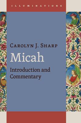 MICAH Illuminations (Illum) Carolyn J. Sharp WILLIAM B EERDMANS PUB CO2025 Hardcover English ISBN：9780802868329 洋書 Socia...