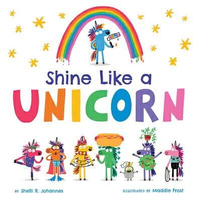 SHINE LIKE A UNICORN Shelli R. Johannes Maddie Frost HARPERCOLLINS2021 Hardcover English ISBN：9780062998330 洋書 Books for...