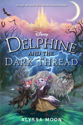 DELPHINE & THE DARK THREAD Delphine Alyssa Moon DISNEY PR2022 Hardcover English ISBN：9781368048330 洋書 Books for kids（児童書...