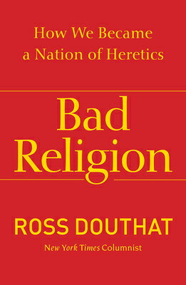 BAD RELIGION Ross Douthat FREE PR2013 Paperback English ISBN：9781439178331 洋書 Social Science（社会科学） Religion