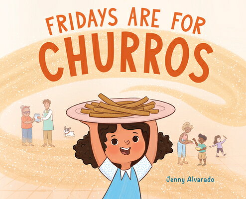 FRIDAYS ARE FOR CHURROS Jenny Alvarado HOLIDAY HOUSE INC2025 Hardcover English ISBN：9780823458332 洋書 Books for kids（児童書）...