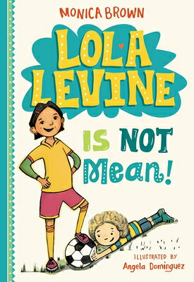 LOLA LEVINE IS NOT MEAN Lola Levine Monica Brown LITTLE BROWN & CO2016 Paperback English ISBN：9780316258333 洋書 Books for...