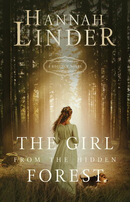GIRL FROM THE HIDDEN FOREST Hannah Linder BARBOUR PUBL INC2024 Paperback English ISBN：9781636098333 洋書 Fiction & Literat...