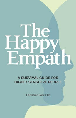 HAPPY EMPATH Christine Rose Elle ROCKRIDGE PR2019 Paperback English ISBN：9781641528337 洋書 Business & SelfーCulture（ビジネス） ...