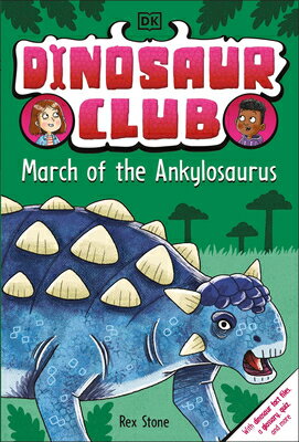 DINOSAUR CLUB MARCH OF THE ANK Dinosaur Club Rex Stone DK PUB2024 Paperback English ISBN：9780744098341 洋書 Books for kids...