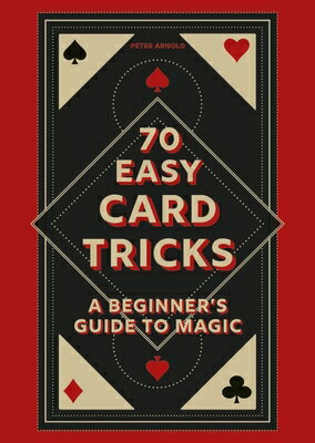 70 EASY CARD TRICKS Peter Arnold OCTOPUS BOOKS USA2024 Hardcover English ISBN：9780600638346 洋書 Family life & Comics（生活＆コ...