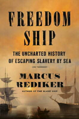FREEDOM SHIP Marcus Rediker VIKING2025 Hardcover English ISBN：9780525558347 洋書 Social Science（社会科学） History