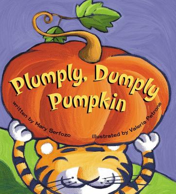PLUMPLY DUMPLY PUMPKIN Mary Serfozo Valeria Petrone MARGARET K MCELDERRY BOOKS2001 Hardcover English ISBN：9780689838347 ...