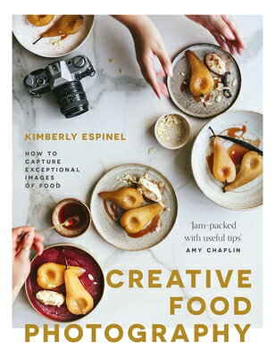CREATIVE FOOD PHOTOGRAPHY Kimberly Espinel MEZE PUB2021 Hardcover English ISBN：9781527258358 洋書 Family life & Comics（生活＆...
