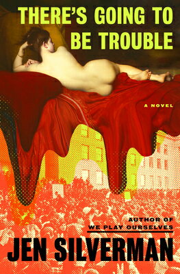 THERES GOING TO BE TROUBLE Jen Silverman RANDOM HOUSE2024 Hardcover English ISBN：9780593448359 洋書 Fiction & Literature（小...
