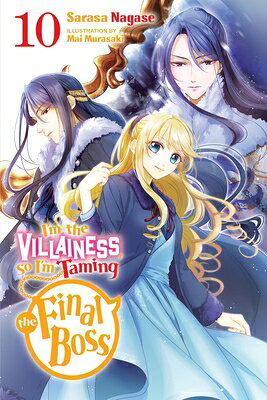 IM THE VILLAINESS SO IM TAMING I'm the Villainess, So I'm Taming the Final Boss (Light Novel) Sarasa Nagase Mai Murasaki...