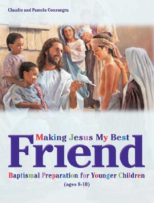 MAKING JESUS MY BEST FRIEND Claudio Consuegra Pamela Consuegra REVIEW & HERALD PUB2005 Paperback English ISBN：9780828018...