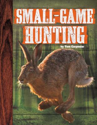 HUNTING BK SMALLーGAME HUNTIN Hunting Tom Carpenter SPORTSZONE2015 Library　Binding English ISBN：9781624038365 洋書 Books fo...