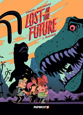 LOST IN THE FUTURE VOL 2 Lost in the Future Damin lex Fuentes PAPERCUTZ2025 Paperback English ISBN：9781545818367 洋書 Book...