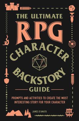 ULTIMATE RPG CHARACTER BACKSTO Ultimate Role Playing Game James D'Amato ADAMS MEDIA2018 Paperback English ISBN：978150720...