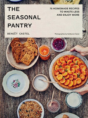 SEASONAL PANTRY Benot Castel TRA PUB2026 Hardcover English ISBN：9781962098373 洋書 Family life & Comics（生活＆コミック） Cooking