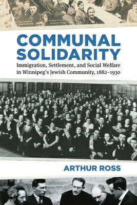 COMMUNAL SOLIDARITY Studies in Immigration and Culture Arthur Ross UNIV OF MANITOBA2019 Paperback English ISBN：978088755...