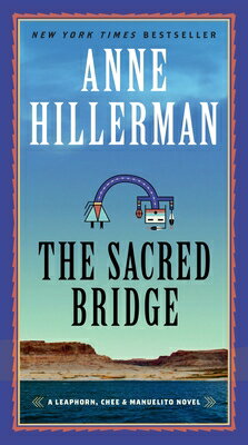 SACRED BRIDGE Leaphorn, Chee & Manuelito Novel Anne Hillerman HARPER TORCH2023 Mass　Market　Paperbound English ISBN：97800...