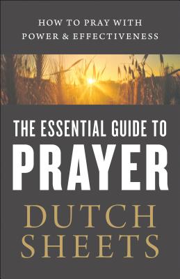 ESSENTIAL GT PRAYER Dutch Sheets BETHANY HOUSE PUBL2017 Paperback English ISBN：9780764218378 洋書 Social Science（社会科学） Rel...