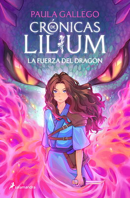 SPAーFUERZA DEL DRAGON / THE DR Crnicas de Lilium Paula Gallego SALAMANDRA INFANTIL Y JUVENIL2026 Paperback Spanish ISBN：...