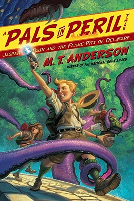 PALS IN PERIL JASPER DASH & TH Pals in Peril Tale M. T. Anderson Kurt Cyrus BEACH LANE BOOKS2010 Paperback Reprint Engli...