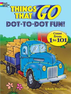 THINGS THAT GO DOTーTOーDOT FUNー Dover Kids Activity Books Arkady Roytman DOVER PUBN INC2019 Paperback English ISBN：978048...