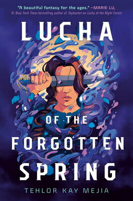 LUCHA OF THE FORGOTTEN SPRING Tehlor Mejia MAKE ME A WORLD2025 Hardcover English ISBN：9780593378403 洋書 NonーClassifiable（...