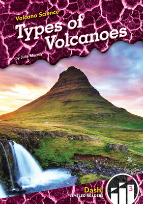 TYPES OF VOLCANOES Volcano Science Julie Murray DASH2022 Library　Binding English ISBN：9781098228408 洋書 Books for kids（児童...