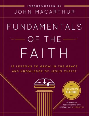 FUNDAMENTALS OF THE FAITH TEAC Grace Community Church John MacArthur MOODY PUBL2009 Paperback Teacher's Guide English IS...