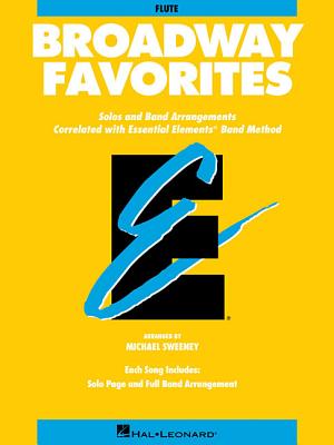 ESSENTIAL ELEMENTS BROADWAY FA Essential Elements Band Method Hal Leonard Corp Michael Sweeney HAL LEONARD PUB CO1998 Pa...