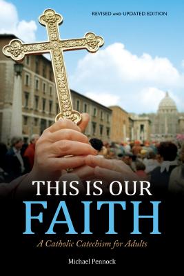 THIS IS OUR FAITH REV/E Michael Pennock AVE MARIA PR2018 Paperback Revised, Update English ISBN：9781594718410 洋書 Social ...