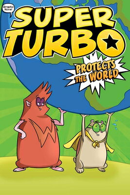 SUPER TURBO PROTECTS THE WORLD Super Turbo: The Graphic Novel Edgar Powers Glass House Graphics LITTLE SIMON2021 Paperba...