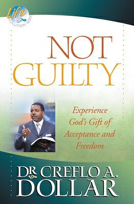 NOT GUILTY Life Solution Creflo Dollar FAITHWORDS2006 Paperback English ISBN：9780446698412 洋書 Social Science（社会科学） Religion