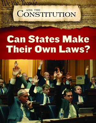 CAN STATES MAKE THEIR OWN LAWS Ask the Constitution Alex Acks ENSLOW PUBL2019 Paperback English ISBN：9781978508415 洋書 Bo...