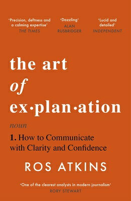ART OF EXPLANATION Ros Atkins HEADLINE BOOK PUB LTD2024 Paperback English ISBN：9781472298416 洋書 Computers & Science（コンピュ...