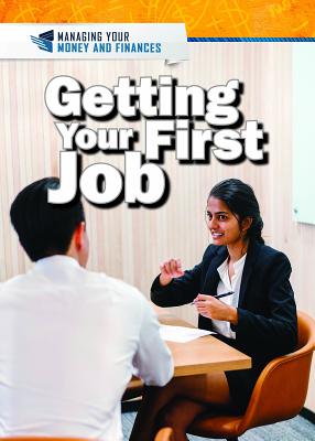GETTING YOUR 1ST JOB Managing Your Money and Finances Xina M. Uhl Daniel E. Harmon ROSEN YOUNG ADULT2019 Paperback Engli...