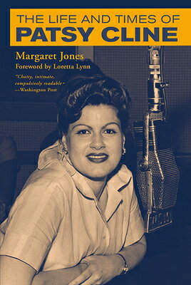 LIFE & TIMES OF PATSY CLINE 4/ Country Music Foundation Press Margaret Jones Loretta Lynn UNIV OF ILLINOIS PR2023 Paperb...