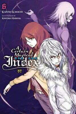 CERTAIN MAGICAL INDEX NT VOL 6 A Certain Magical Index NT (Light Novel) Kazuma Kamachi Kiyotaka Haimura Alice Prowse YEN...