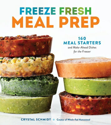 FREEZE FRESH MEAL PREP Crystal Schmidt STOREY PUB2026 Paperback English ISBN：9781635868432 洋書 Family life & Comics（生活＆コミ...