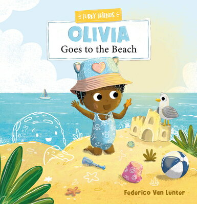 OLIVIA GOES TO THE BEACH Furry Friends Federico Van Lunter Federico Van Lunter CLAVIS PUB2023 Hardcover English ISBN：978...
