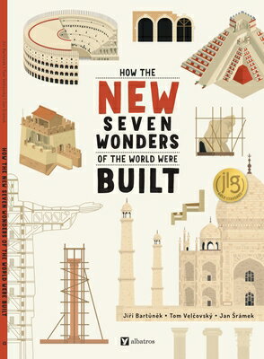 HOW THE NEW 7 WONDERS OF THE W How the Wonders Were Built Jiri Bartunek Tom Velcovsky Jan Sramek ALBATROS MEDIA2023 Hard...
