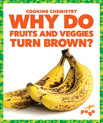 WHY DO FRUITS & VEGGIES TURN B Cooking Chemistry India James POGO2025 Library　Binding English ISBN：9798892138437 洋書 Book...