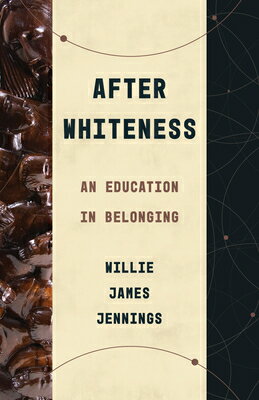AFTER WHITENESS Theological Education Between the Times (Tebt) Willie James Jennings WILLIAM B EERDMANS PUB CO2020 Paper...