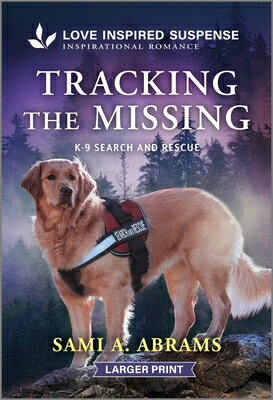 TRACKING THE MISSING ーLP ORIGI Kー9 Search and Rescue Sami A. Abrams HARLEQUIN SALES CORP2024 Mass　Market　Paperbound Orig...