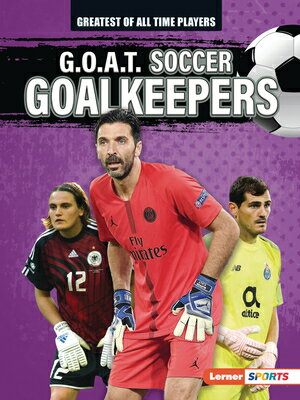 GOAT SOCCER GOALKEEPERS Greatest of All Time Players (Lerner (Tm) Sports) Alexander Lowe LERNER PUBN2022 Paperback Engli...