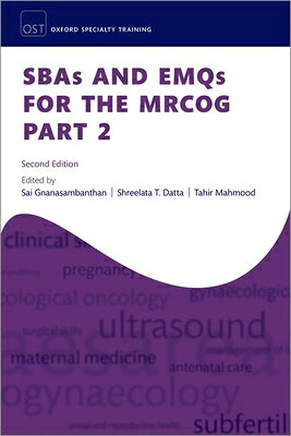 SBAS & EMQS FOR THE MRCOG PART Oxford Specialty Training: Revision Texts Sai Gnanasambanthan Shree Datta Tahir Mahmood O...
