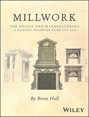 MILLWORK Brent Hull WILEY2025 Hardcover English ISBN：9781394168453 洋書 Art & Entertainment（芸術＆エンターテインメント） Architecture