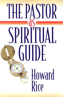 PASTOR AS SPIRITUAL GD Howard Rice UPPER ROOM1998 Paperback English ISBN：9780835808460 洋書 Social Science（社会科学） Religion