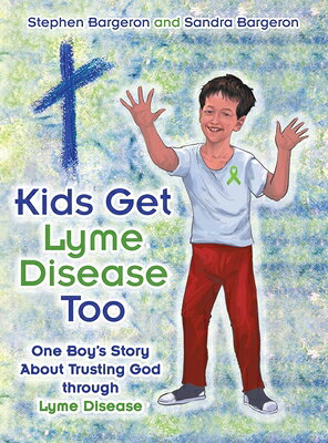 KIDS GET LYME DISEASE TOO Stephen Bargeron Sandra Bargeron WESTBOW PR2025 Hardcover English ISBN：9798385028467 洋書 Books ...